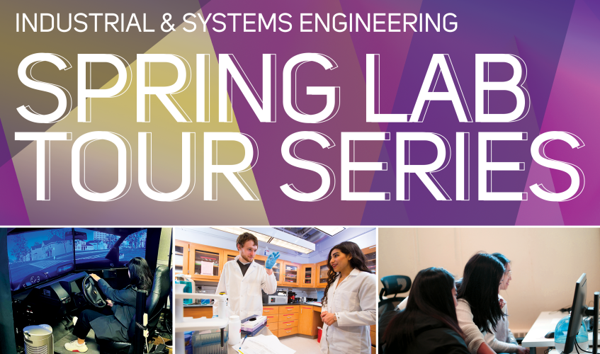 ISE Spring Lab Tour Series | Industrial & Systems Engineering